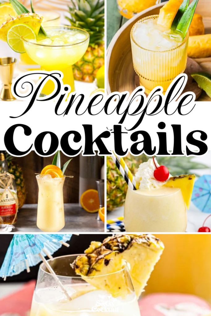 17 Pineapple Cocktails To Sip Into Tropical Paradise - The Sassy Cocktail